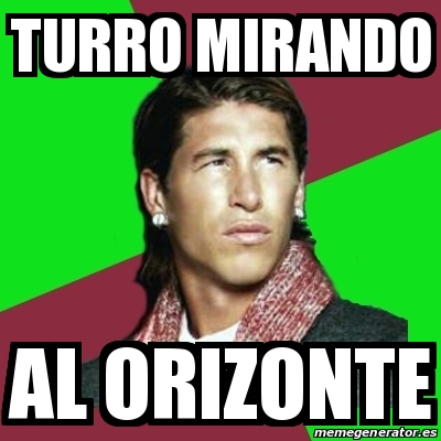 Meme Sergio Ramos - turro mirando al orizonte - 24555162
