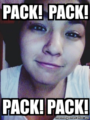 Meme Personalizado - pack! PACK! PACK! PACK! - 24564924