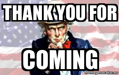 Meme Personalizado - thank you for coming - 24582846
