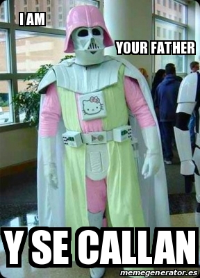 Meme Personalizado - I am your father Y se callan - 24594787
