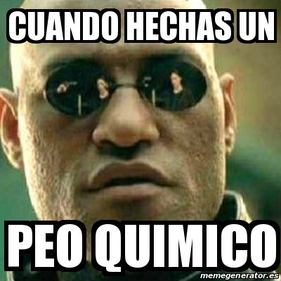 Meme What If I Told You - cuando hechas un peo quimico - 24066181