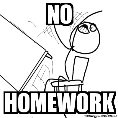 Meme Desk Flip Rage Guy - no homework - 24604635