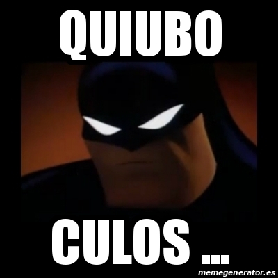 Meme Disapproving Batman - QUIUBO CULOS ... - 24609266