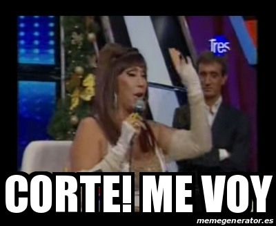 Meme Personalizado - corte! me voy - 24609762