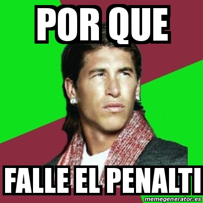 Meme Sergio Ramos - por que falle el penalti - 24610226
