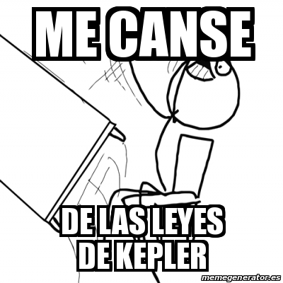Meme Desk Flip Rage Guy - me canse de las leyes de kepler - 24615290