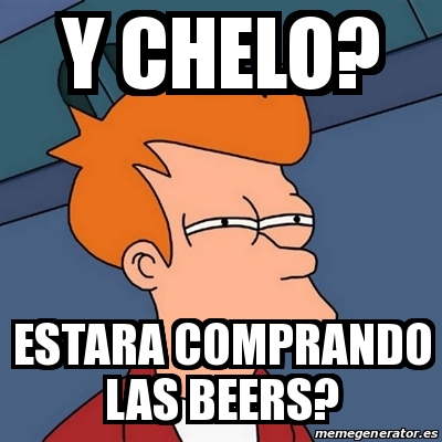 Meme Futurama Fry - Y Chelo? Estara comprando las Beers? - 24630033