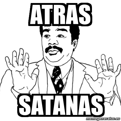 Meme Ay Si - atras satanas - 24631431
