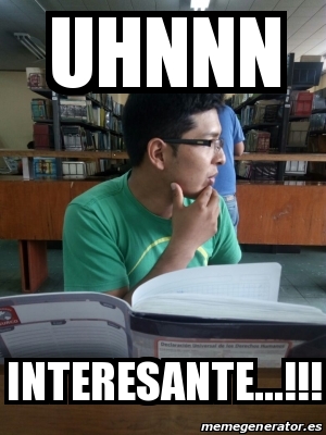 Meme Personalizado - uhnnn INTERESANTE...!!! - 24633039