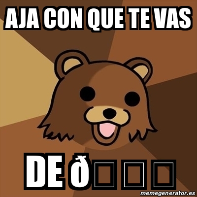 Meme Pedobear - Aja Con que te vas De ðŸ - 24639907