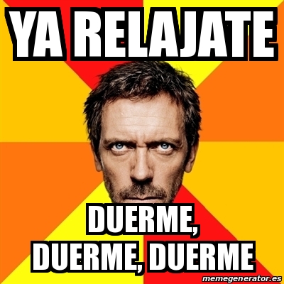 Meme House - Ya relajate Duerme, duerme, duerme - 24643234