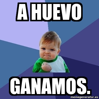Meme Bebe Exitoso - a huevo ganamos. - 24647132