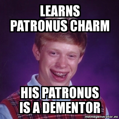 Meme Bad Luck Brian - Learns patronus charm his patronus is a dementor ...