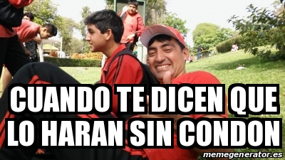 Meme Personalizado - cuando te dicen que lo haran sin condon - 24656133