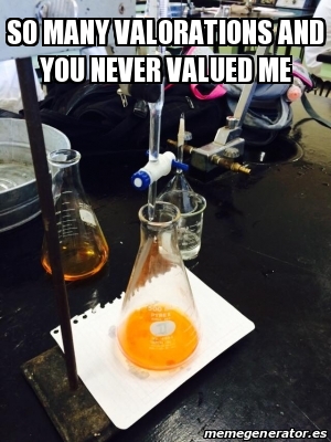 Meme Personalizado - So many valorations and you never valued me - 24656401