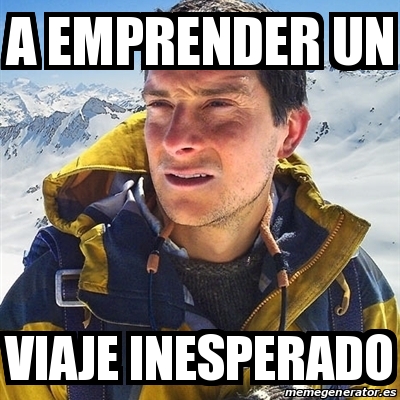 Meme Bear Grylls - A emprender un viaje inesperado - 24664832
