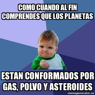 Meme Bebe Exitoso - como cuando al fin comprendes que los planetas ...