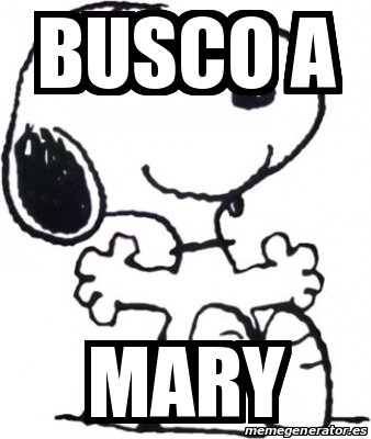 Meme Personalizado - busco a mary - 24681806