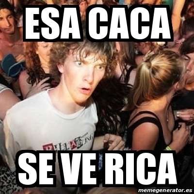 Meme Sudden Realization Ralph - esa caca se ve rica - 24682623