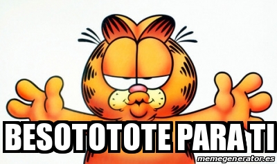 Meme Personalizado - BESOTOTOTE PARA TI - 24684587