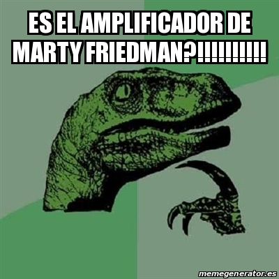 Meme Filosoraptor - es el amplificador de marty friedman ...