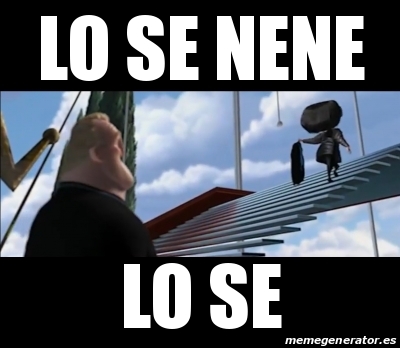 Meme Personalizado - lo se nene lo se - 24710974