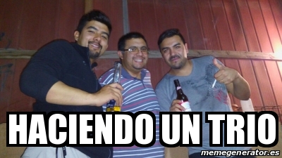 Meme Personalizado - Haciendo un trio - 24711101