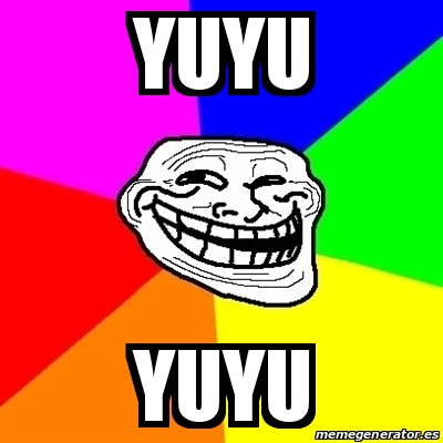 Meme Troll - yuyu yuyu - 24712778