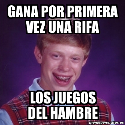Meme Bad Luck Brian - Gana por primera vez una rifa Los Juegos del ...