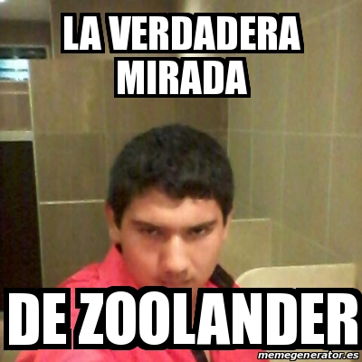 Meme Personalizado - la verdadera mirada de zoolander - 24723868