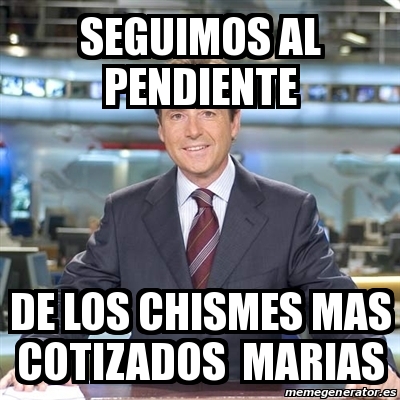 Meme Matias Prats - seguimos al pendiente de los chismes mas cotizados ...