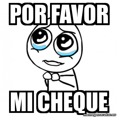 Meme Por favor - Por favor Mi cheque - 24738221
