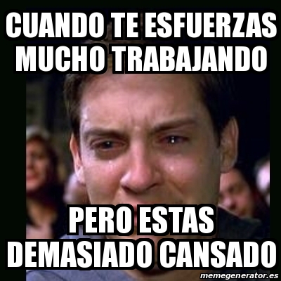 Meme crying peter parker - CUANDO TE ESFUERZAS MUCHO TRABAJANDO PERO ...