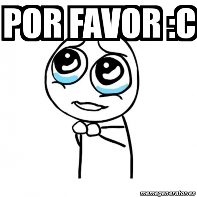 Meme Por favor - por favor :c - 24758630