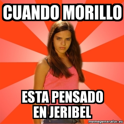 Meme Jealous Girl - cuando morillo esta pensado en jeribel - 24769207