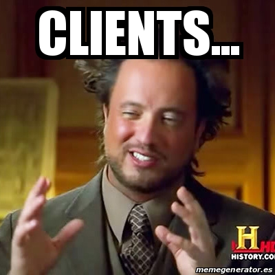Meme Ancient Aliens - Clients... - 24773268