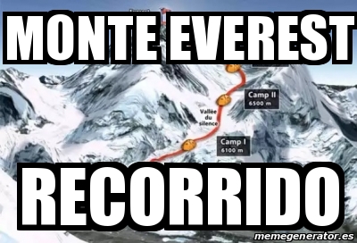Meme Personalizado - Monte everest Recorrido - 24785036