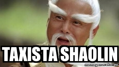 Meme Personalizado - Taxista Shaolin - 24796950