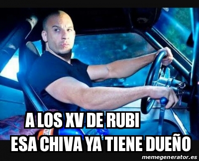 Meme Personalizado - A los xv de Rubi Esa chiva ya tiene dueÃ±o - 24810773