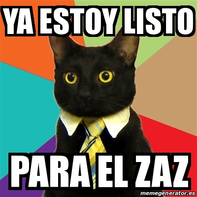 Meme Business Cat - ya estoy listo para el zaz - 24845558