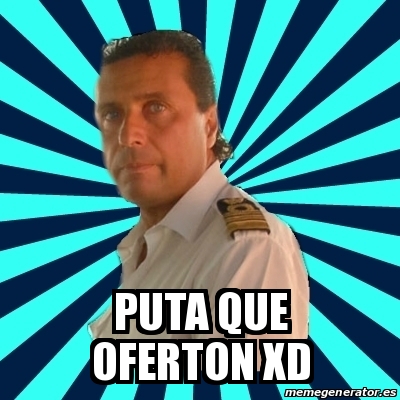 Meme Francesco Schettino - puta que oferton xd - 24879415