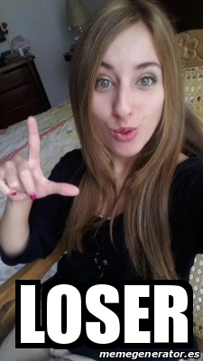 Meme Personalizado - Loser - 24880240