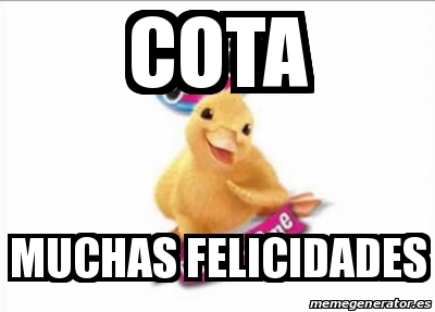Meme Personalizado - Cota Muchas felicidades - 24882942