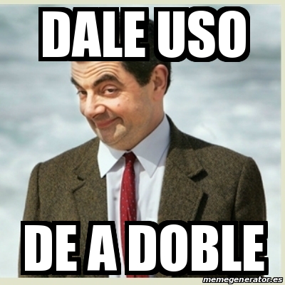 Meme Mr Bean - dale uso de a doble - 24893866