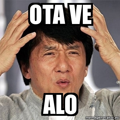Meme Jackie Chan - OTA VE ALO - 24895294