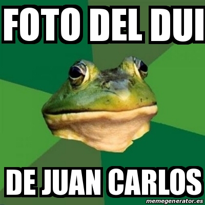Meme Foul Bachelor Frog - Foto del DUI de Juan Carlos - 24898833