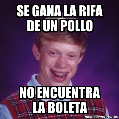 Meme Bad Luck Brian - Se gana la rifa de un pollo No encuentra la ...