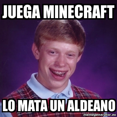 Meme Bad Luck Brian - juega minecraft lo mata un aldeano - 24922622