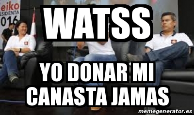Meme Personalizado - watss yo donar mi canasta jamas - 24929278