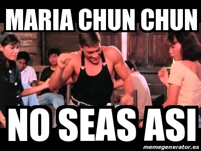 Meme Personalizado - maria chun chun no seas asi - 24934777